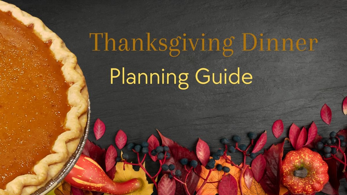 Complete Thanksgiving Planning Guide - Batch Cooking With Vic